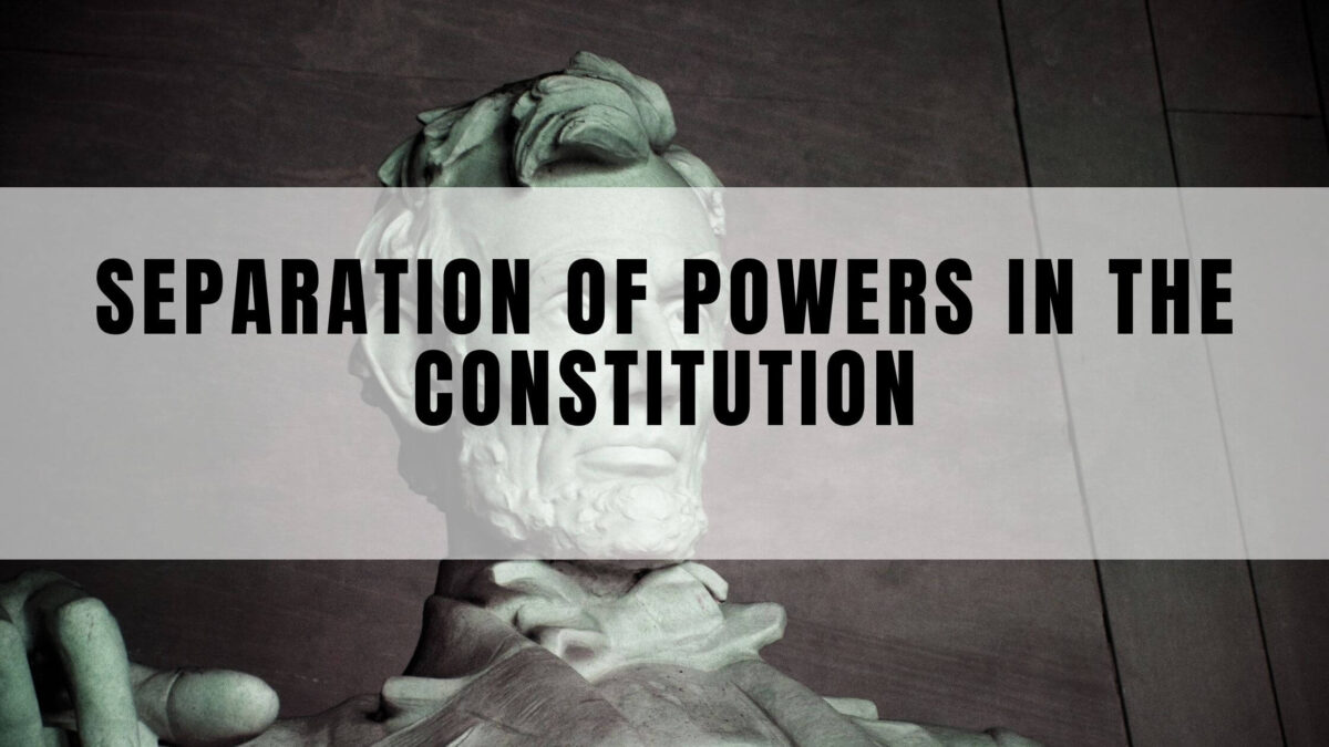 Separation of Powers in the Constitution