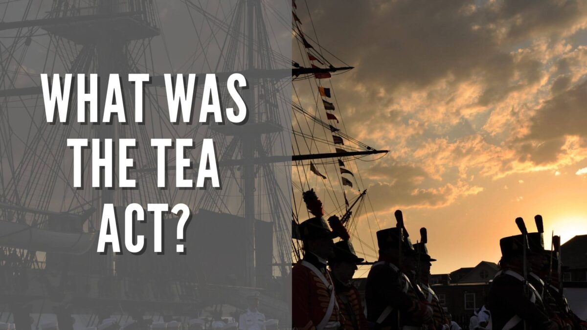What Was the Tea Act?