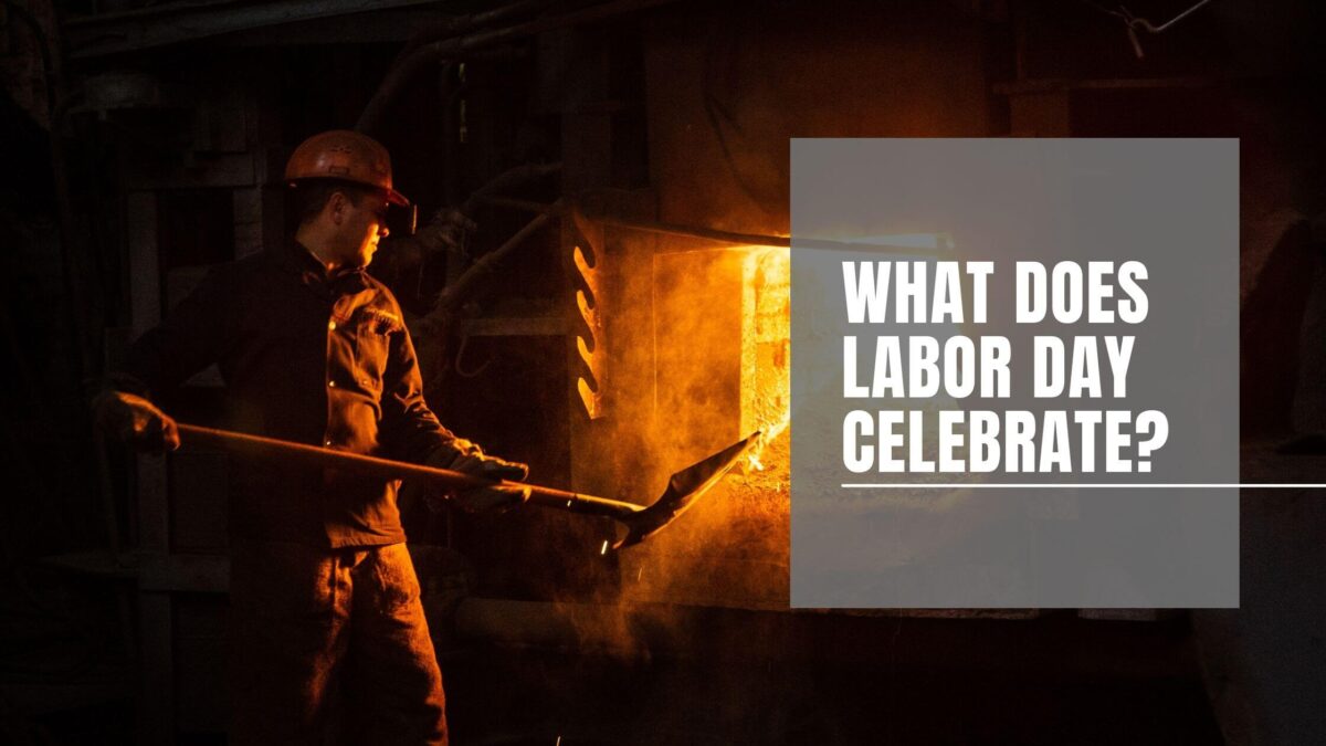 What Does Labor Day Celebrate?