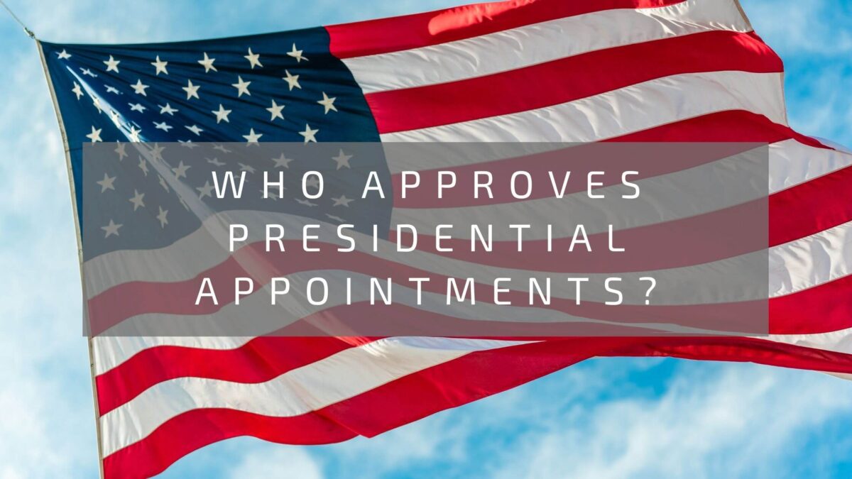 Who Approves Presidential Appointments?