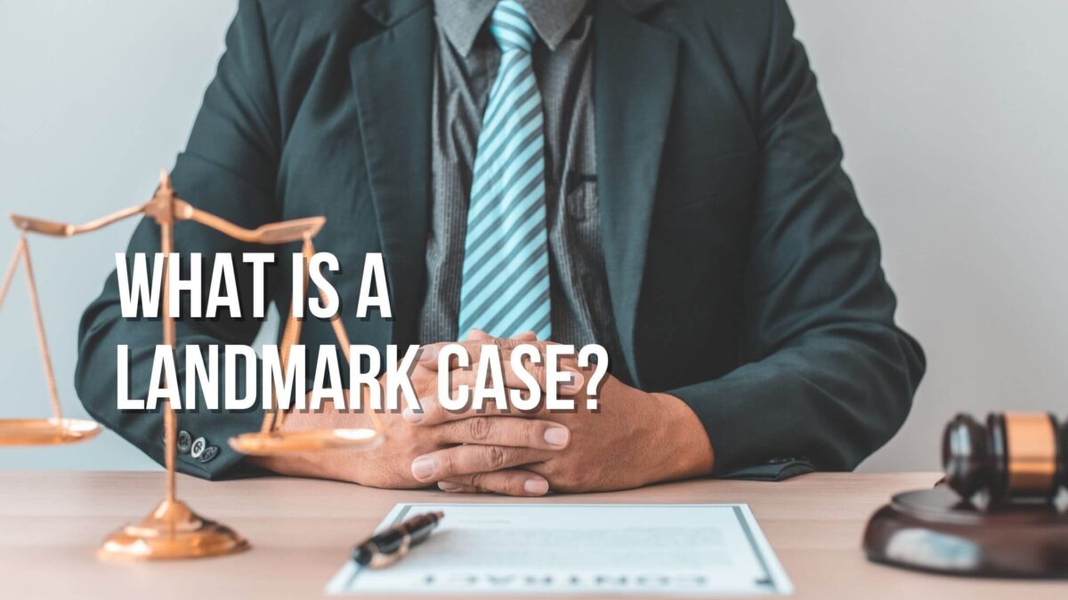 What Is a Landmark Case?