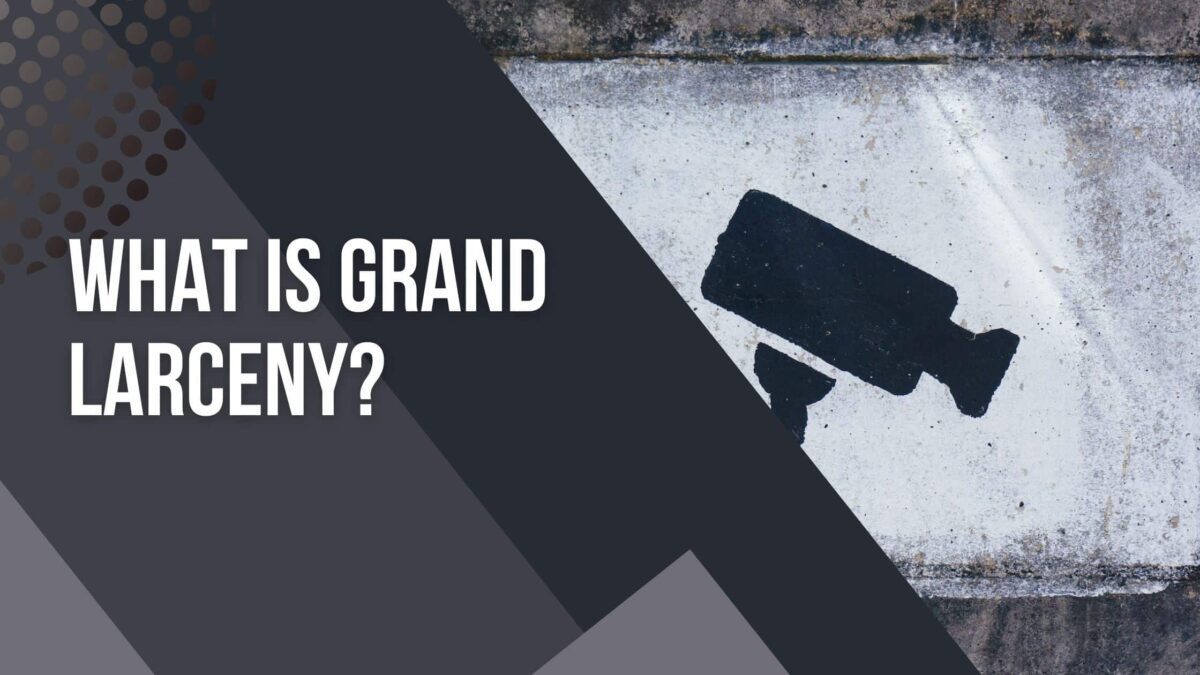 What Is Grand Larceny?