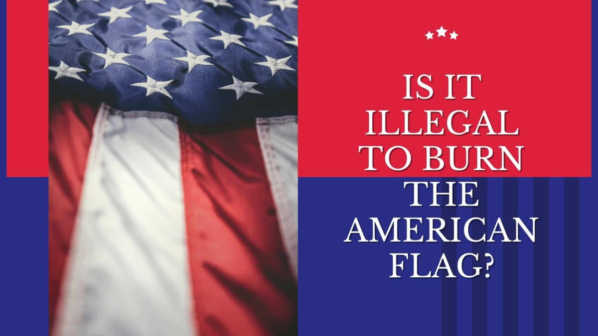 Is It Illegal To Burn the American Flag?