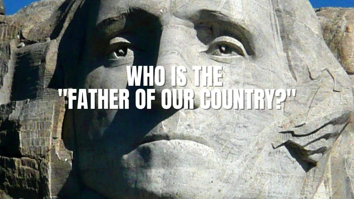 Who Is the "Father of Our Country?"