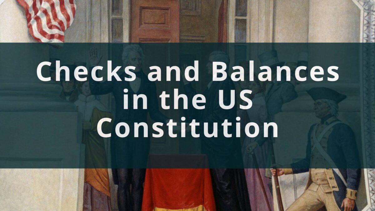 Checks and Balances in the US Constitution