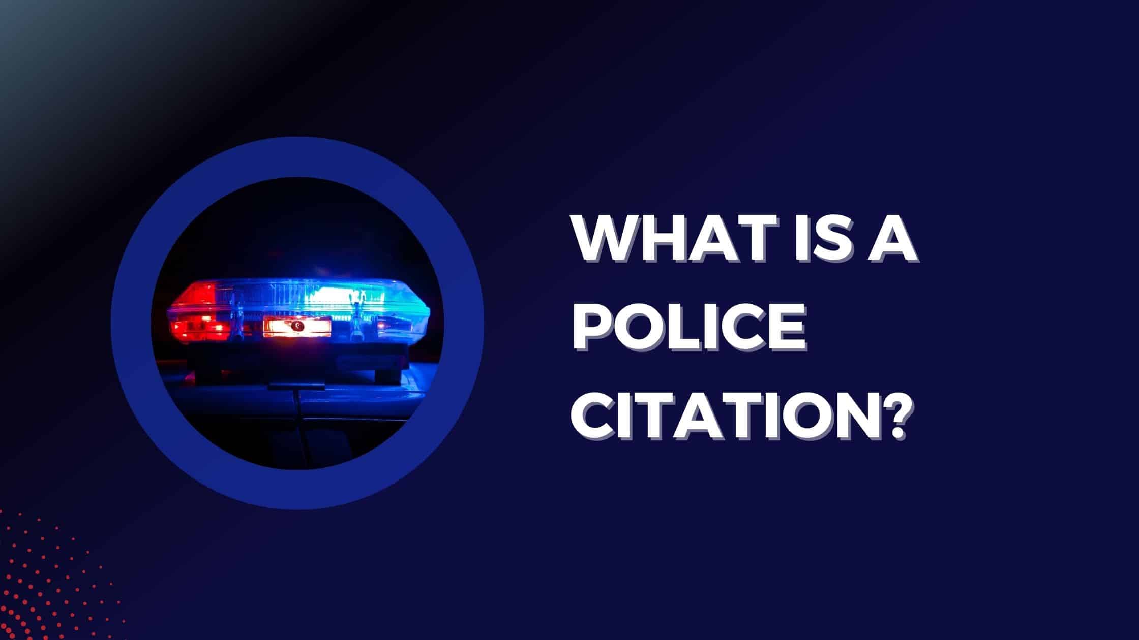 What Is a Police Citation?