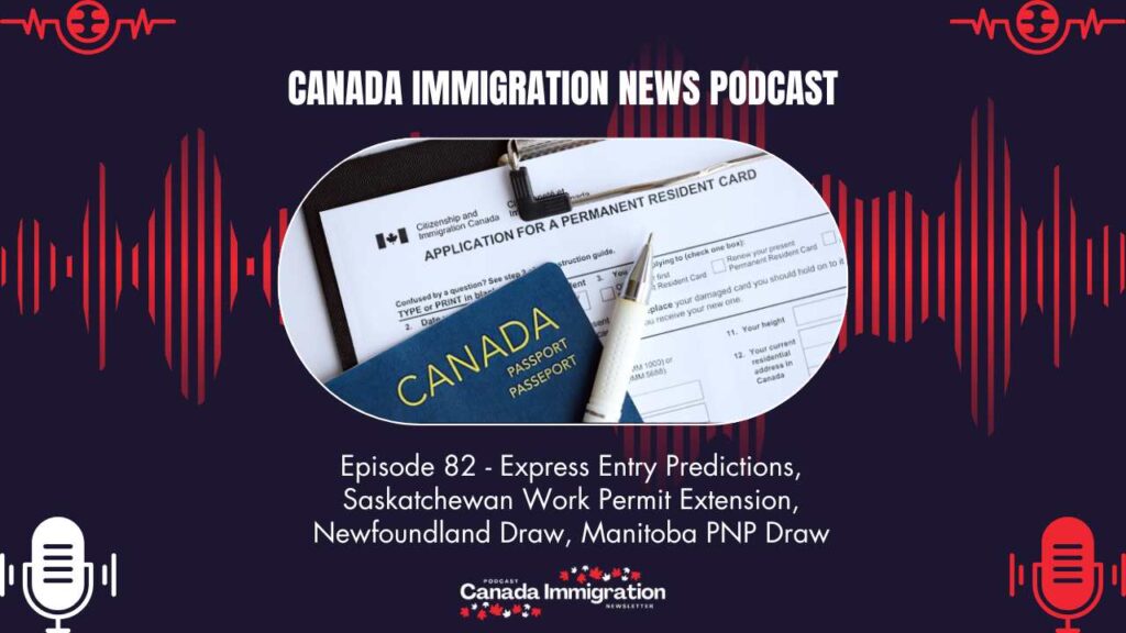 Canada Immigration News Podcast #82: Express Entry Predictions ...