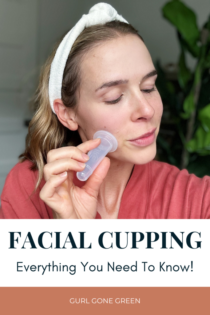 Facial Cupping: Everything You Need To Know! - Gurl Gone Green
