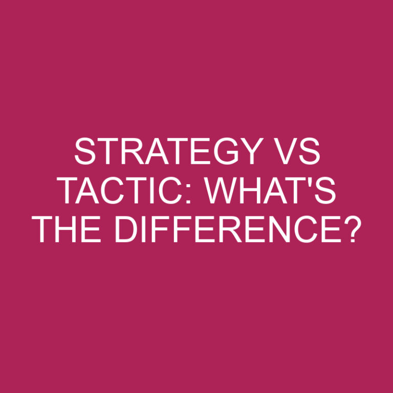 Strategy Vs Tactic: What's The Difference? » Differencess