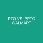 PTO Vs. PPTO Walmart Policies: What's The Difference? » Differencess