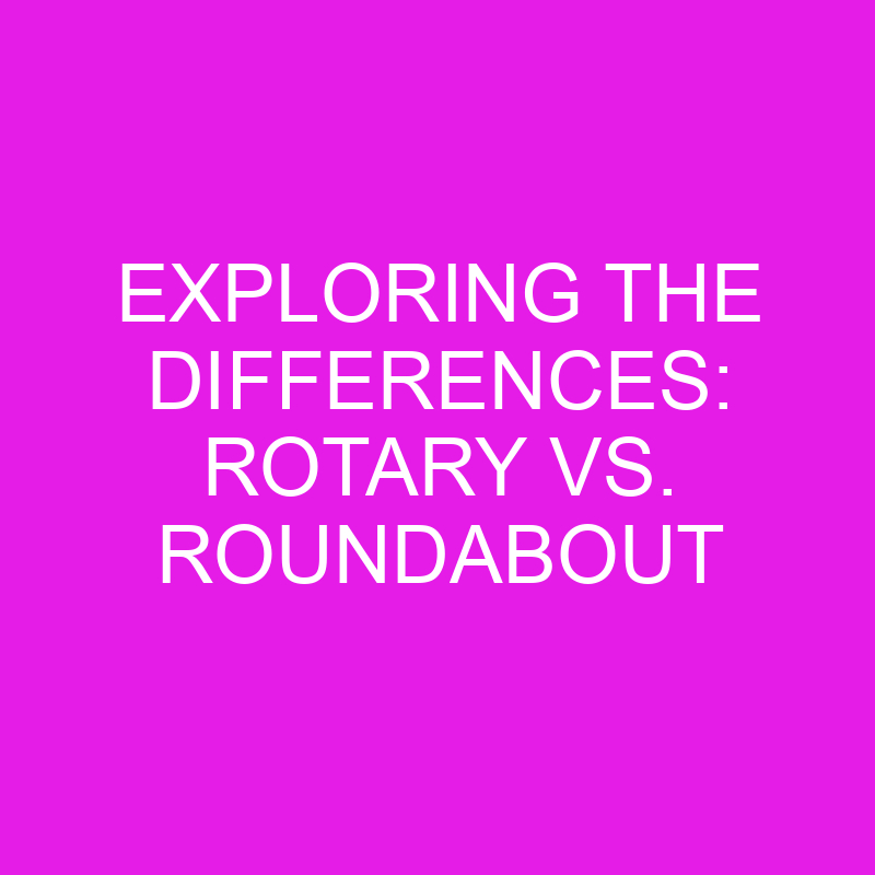 Exploring The Differences: Rotary Vs. Roundabout » Differencess