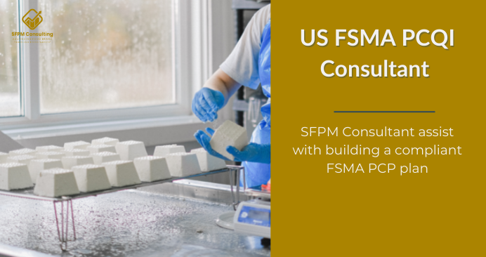 US FSMA PCQI Consultant - SFPM Consulting Simplify Food Safety