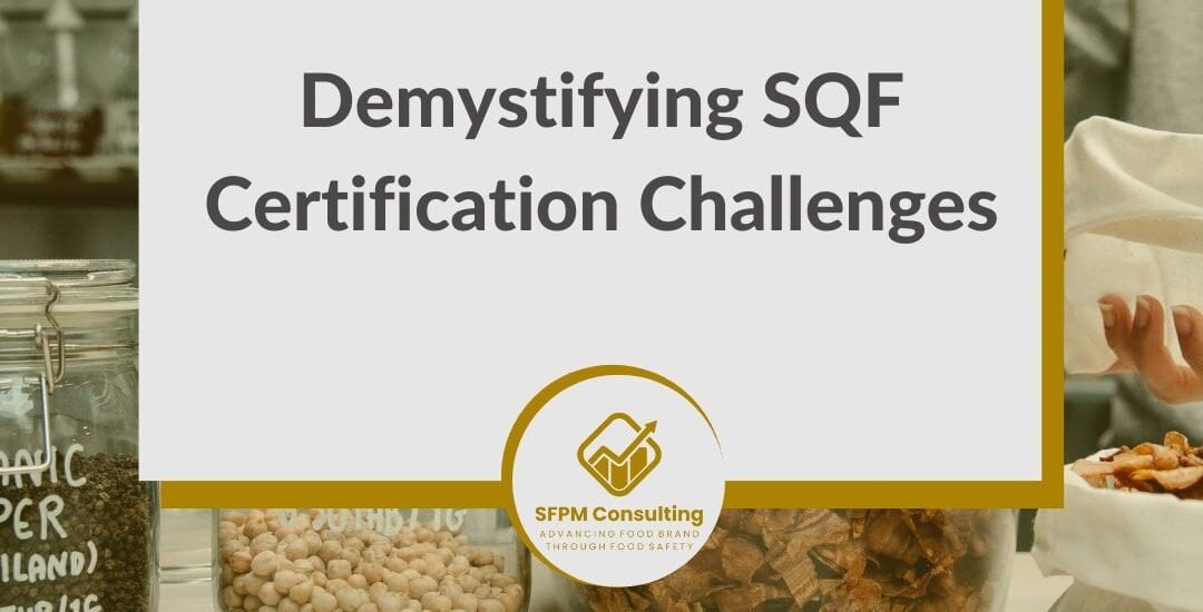 Demystifying SQF Certification Challenges