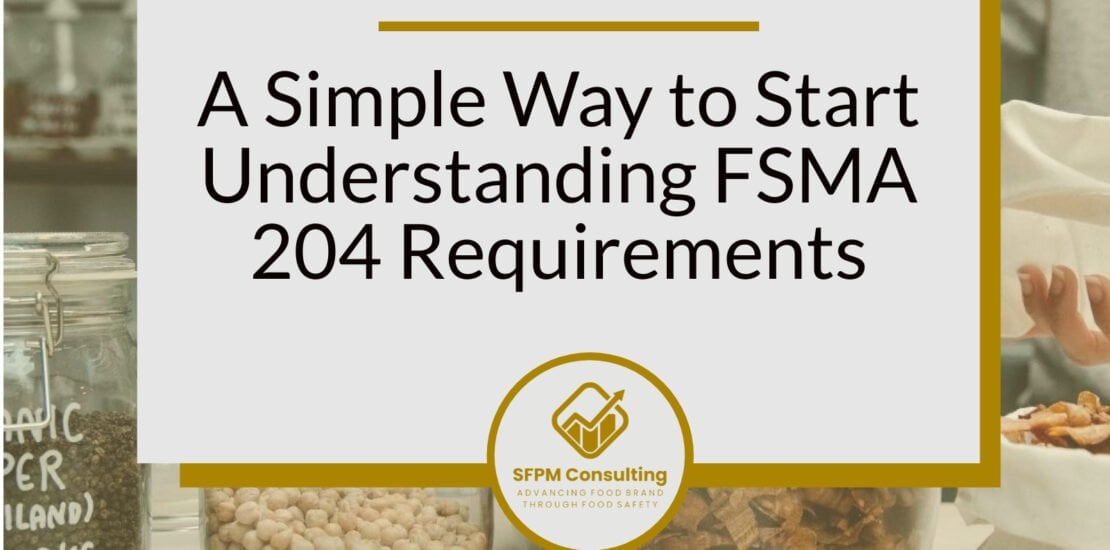 A Simple Way to Start Understanding FSMA 204 Requirements