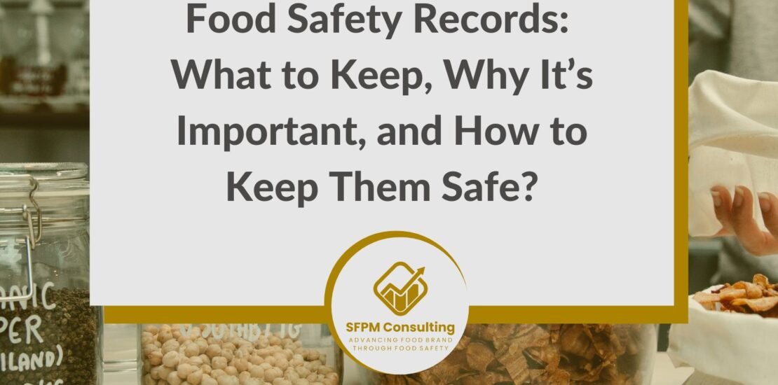 Food Safety Records: What to Keep, Why It's Important, and How to Keep