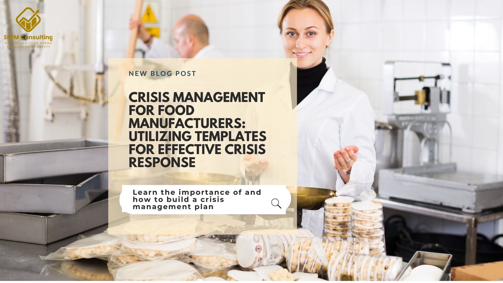 Crisis Management for Food Manufacturers: Utilizing Templates for Effective