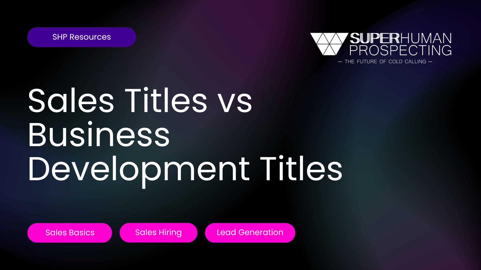 Sales vs Business Development: Key Roles Explained
