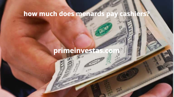 How Much Does Menards Pay Cashiers? - PrimeInvestas