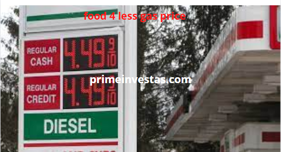 Food 4 Less Gas Price (Regular, Premium, Diesel) - PrimeInvestas