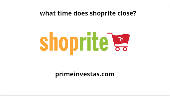 What Time Does Shoprite Close? - PrimeInvestas