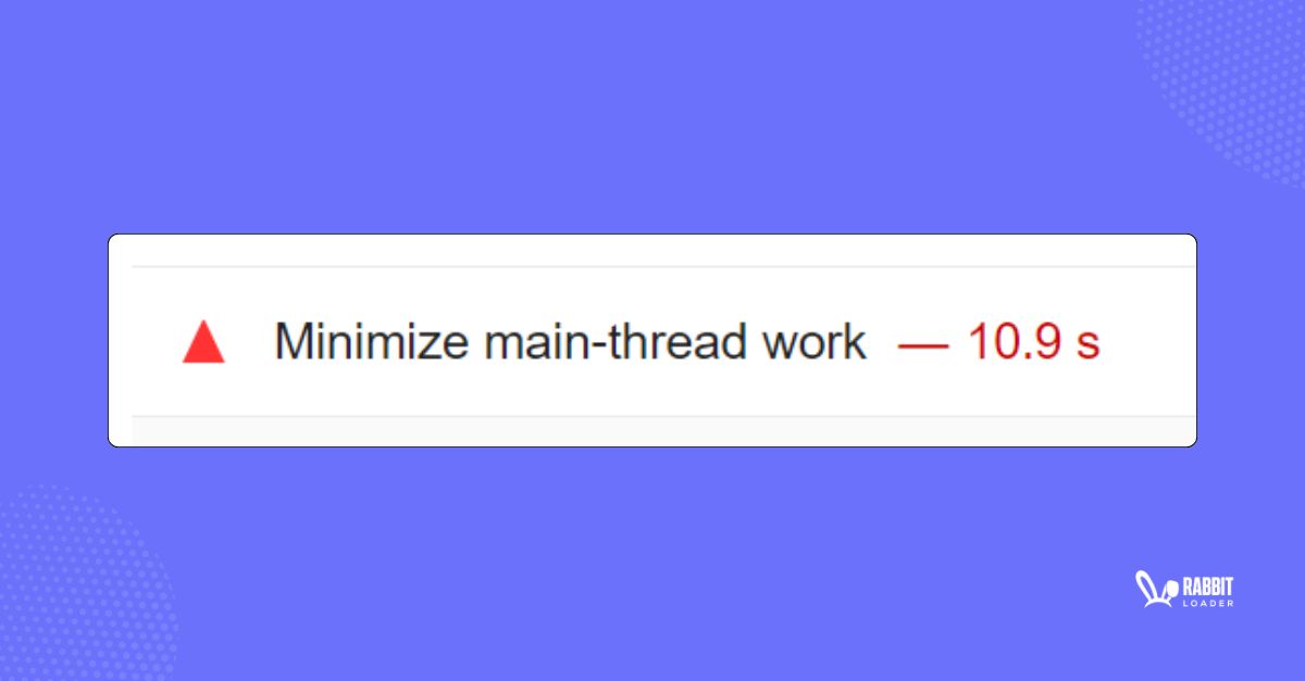 Minimize Main Thread Work: 5 Effective Ways To Fix The Google Pagespeed ...