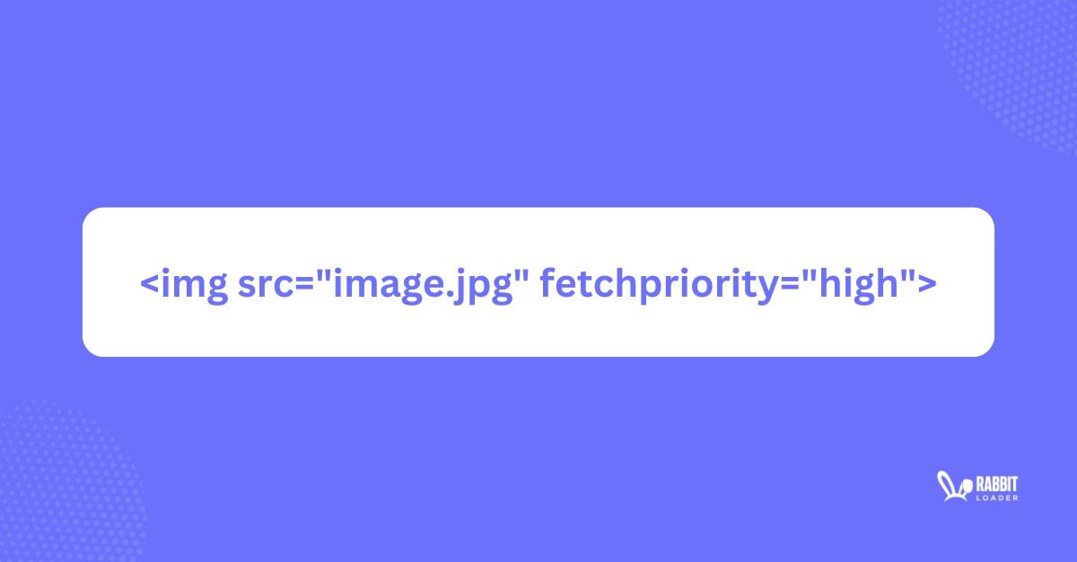 What Are the Best Practices for Setting FetchPriority to Speed up Your ... What Are the Best Practices for Setting FetchPriority to Speed up Your ...