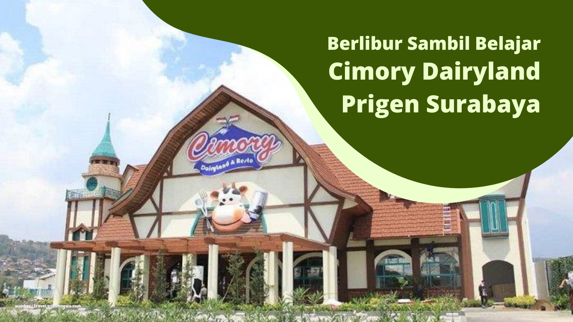 Berlibur Sambil Belajar, Cimory Dairyland Prigen Surabaya