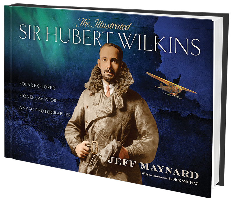 Illustrated Sir Hubert Wilkins Book - Jeff Maynard