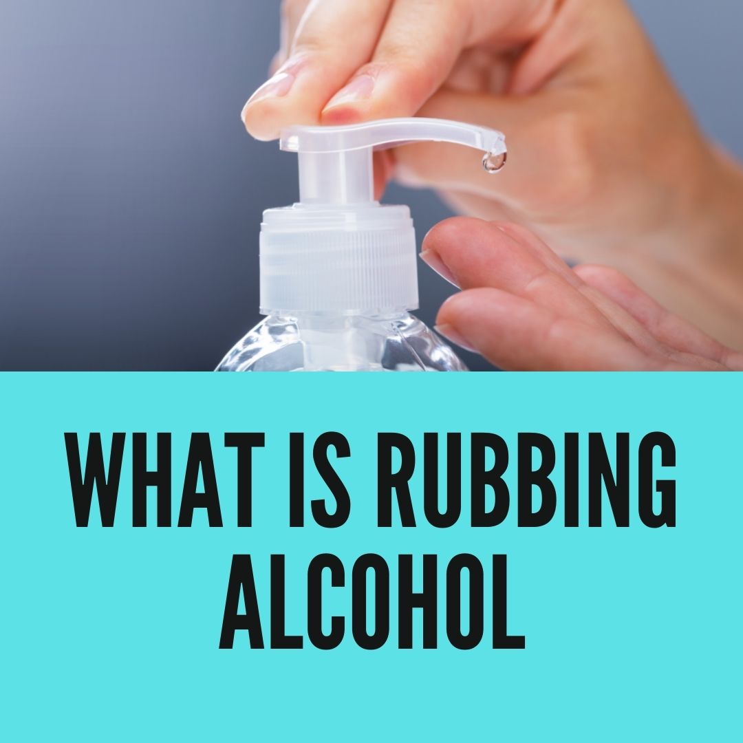 What Is Rubbing Alcohol? [2024 Full Review]