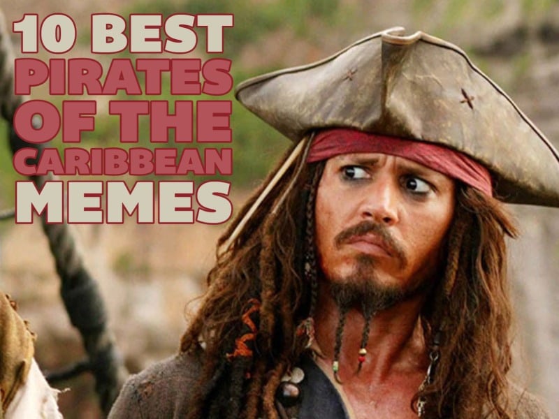 10 Best Pirates of the Caribbean Memes on the High Seas