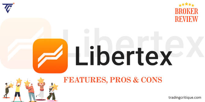 Libertex Broker Review 2025: Features, Pros, & Cons